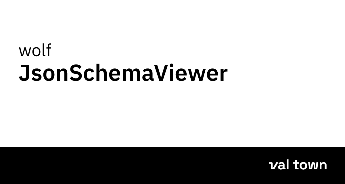 wolf/JsonSchemaViewer | Val Town