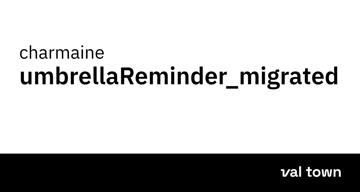 charmaine/umbrellaReminder_migrated | Val Town