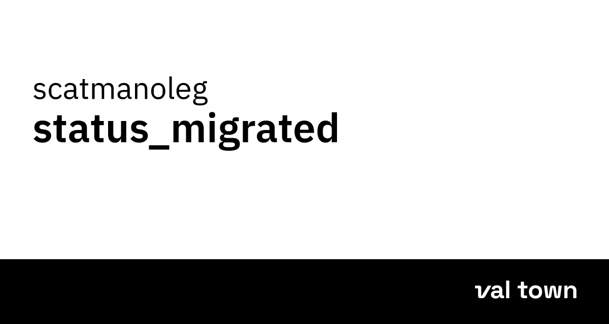 scatmanoleg/status_migrated | Val Town