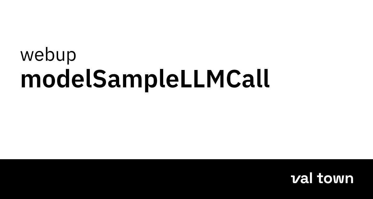 webup/modelSampleLLMCall | Val Town