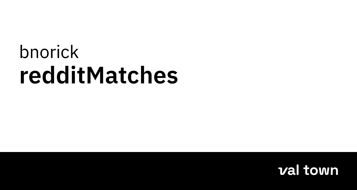 bnorick/redditMatches | Val Town