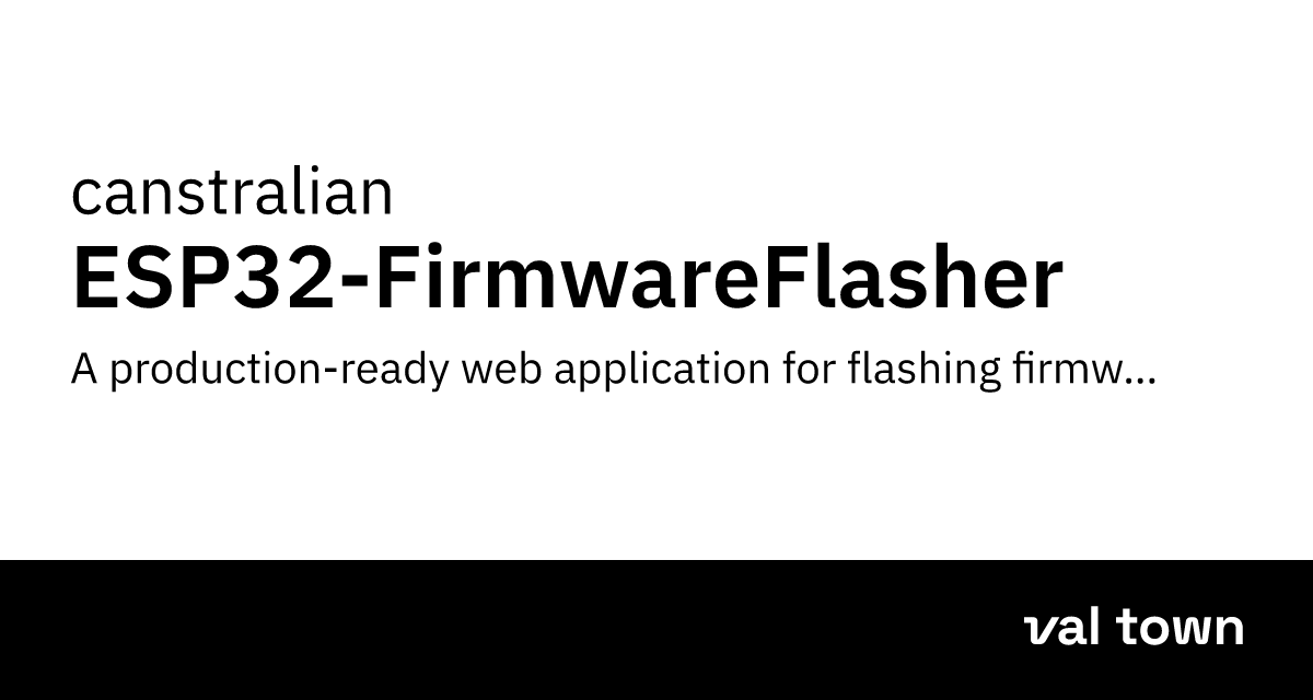 canstralian/ESP32-FirmwareFlasher | Val Town