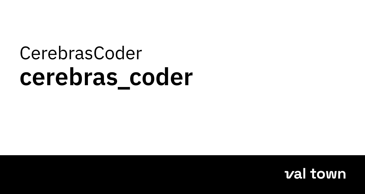 CerebrasCoder/cerebras_coder | Val Town