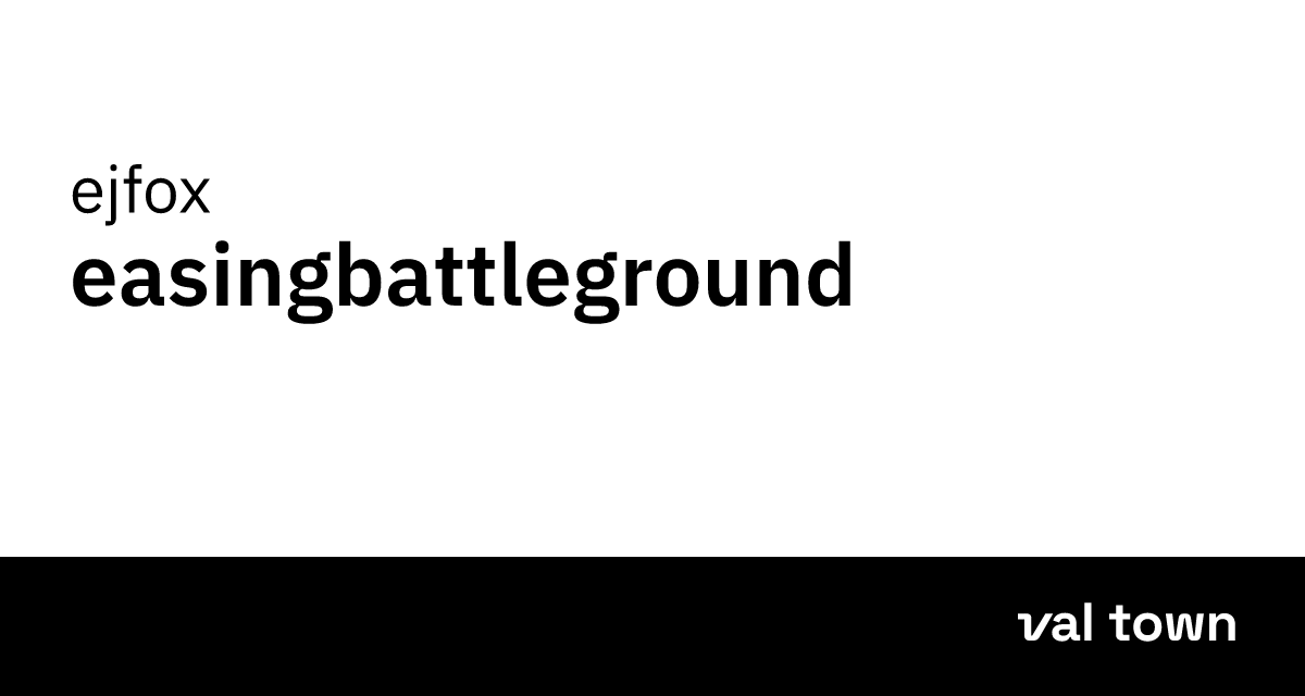 ejfox/easingbattleground | Val Town