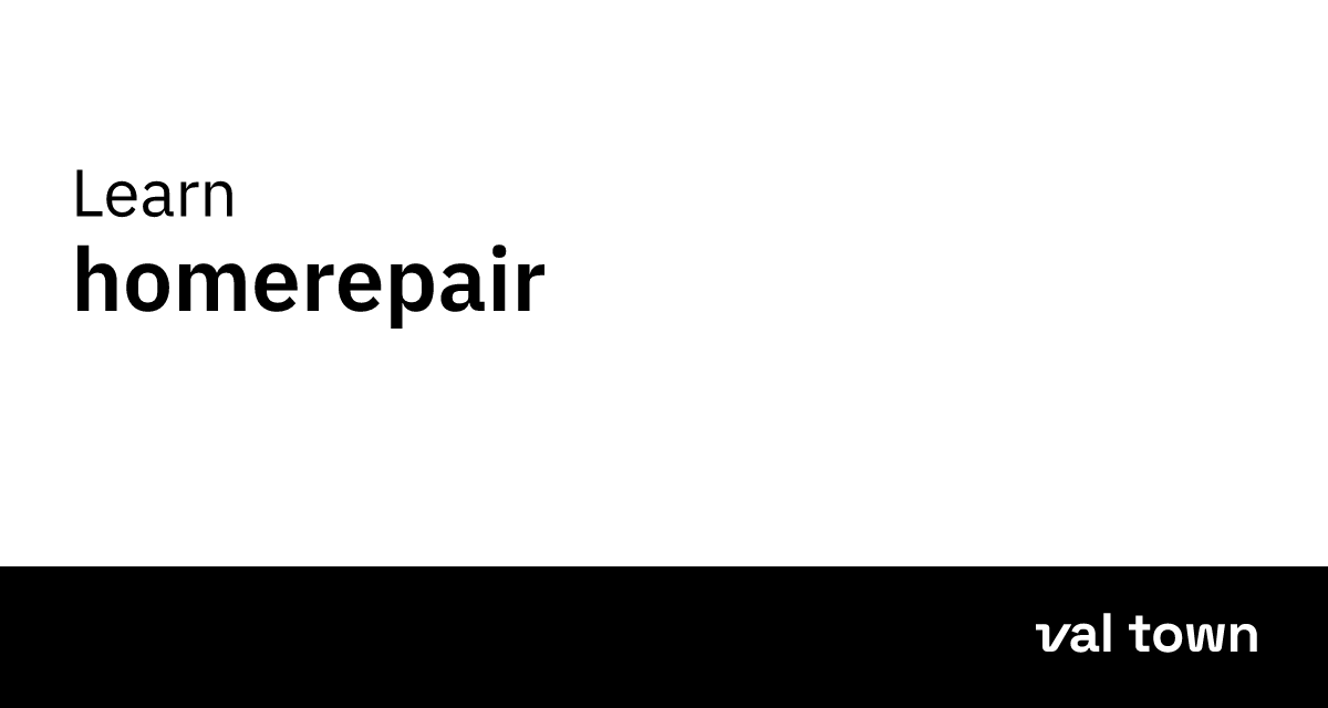 Learn/homerepair | Val Town