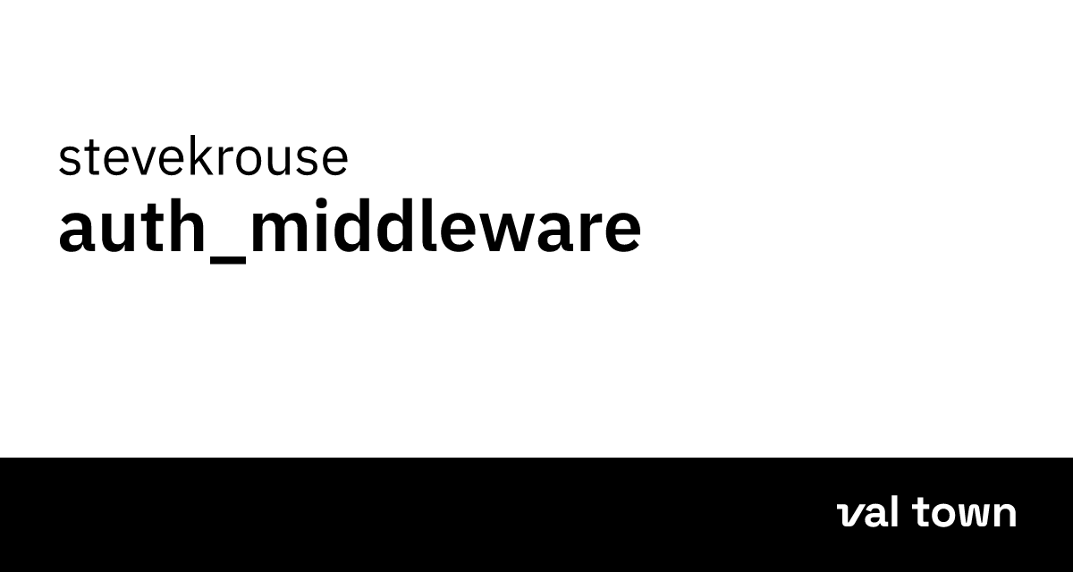 stevekrouse/auth_middleware | Val Town
