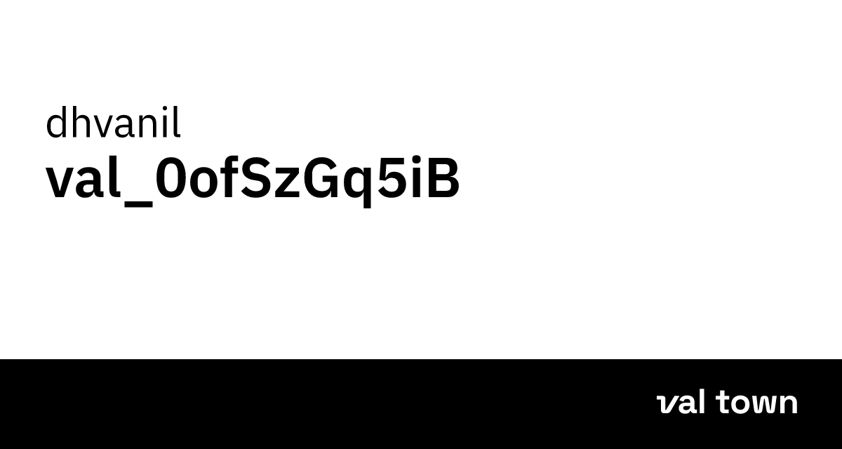 dhvanil/val_0ofSzGq5iB | Val Town