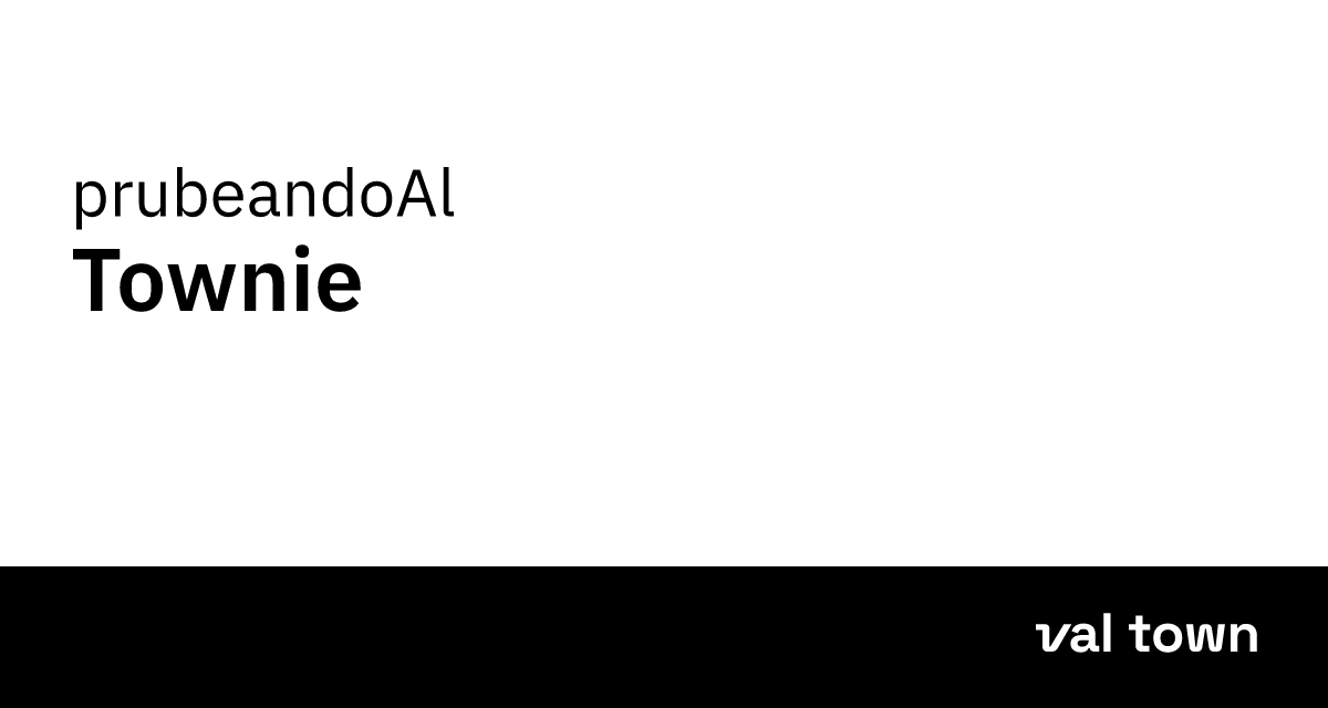 prubeandoAl/Townie | Val Town