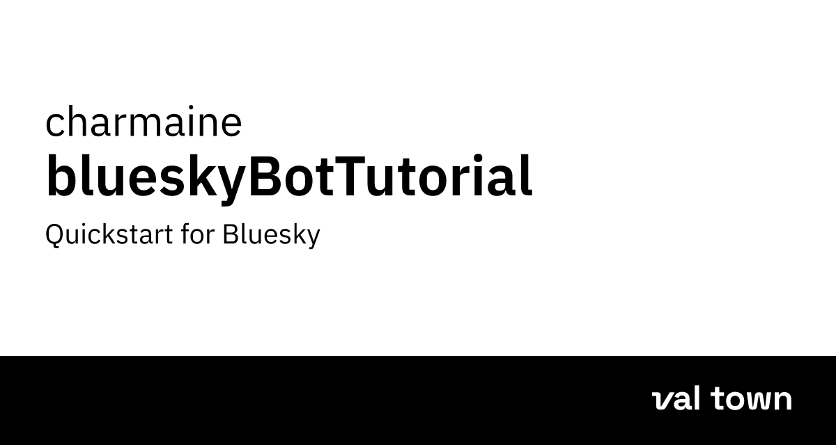 blueskyBotTutorial | Val Town