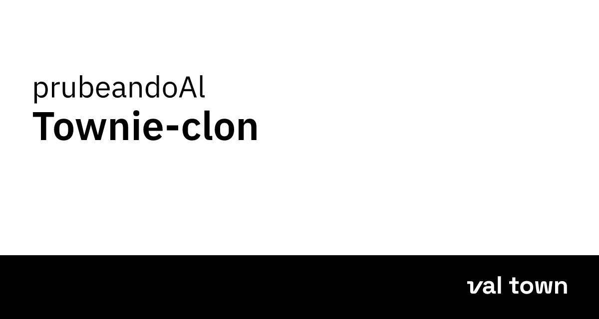 prubeandoAl/Townie-clon | Val Town