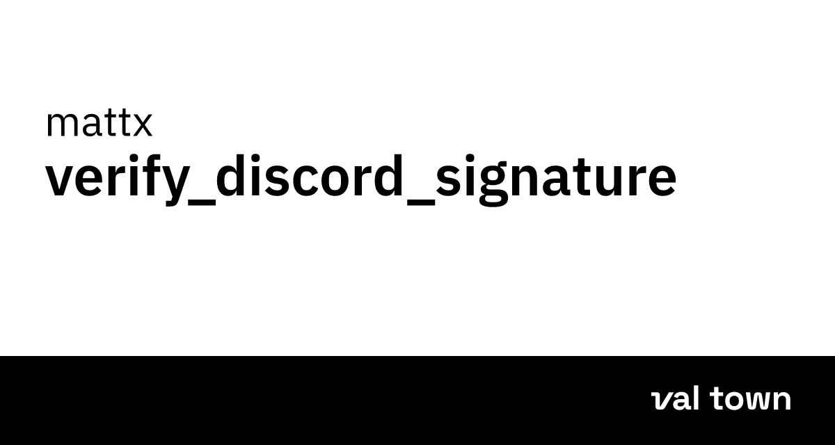 mattx/verify_discord_signature | Val Town