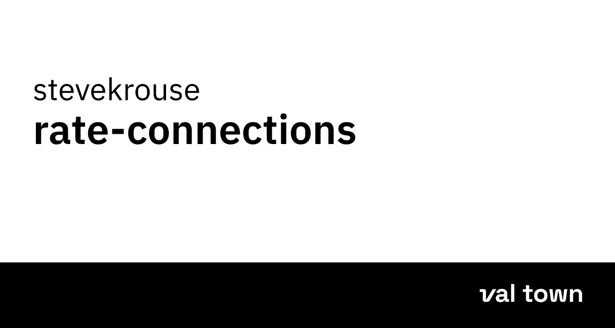 stevekrouse/rate-connections | Val Town