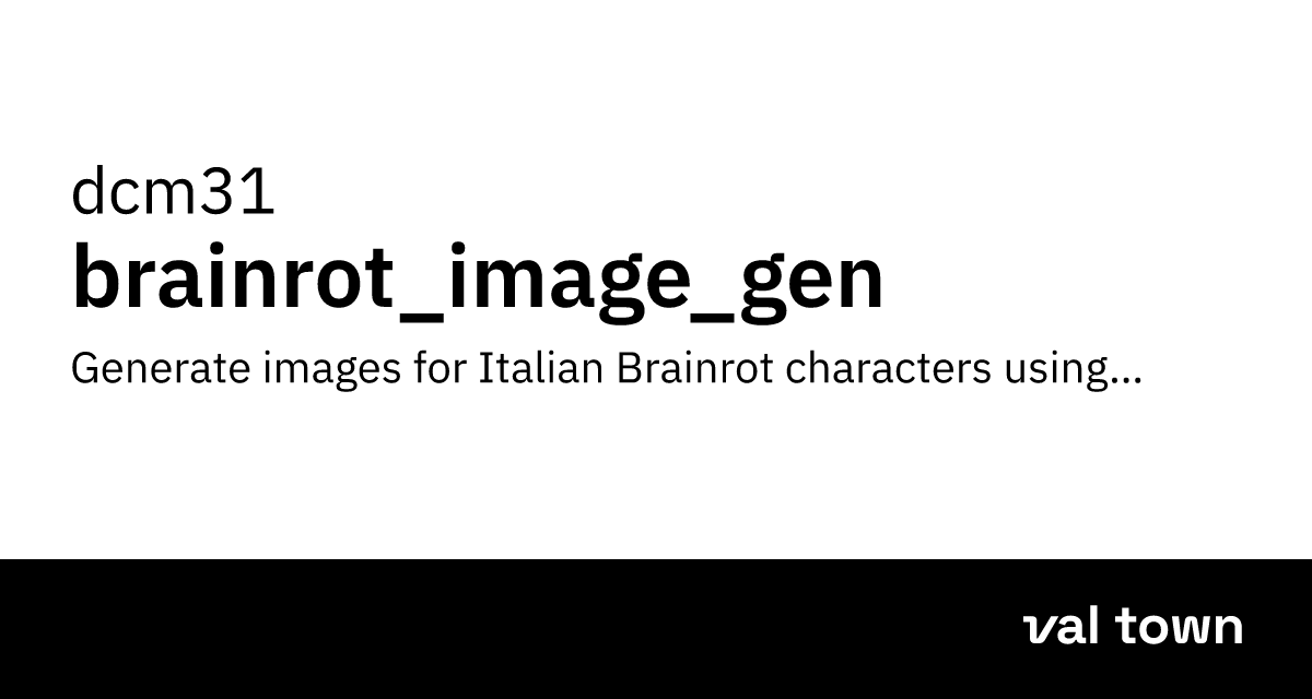 dcm31/brainrot_image_gen | Val Town