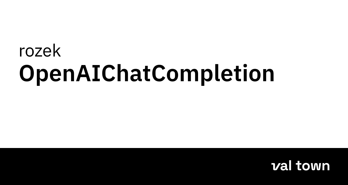 rozek/OpenAIChatCompletion | Val Town