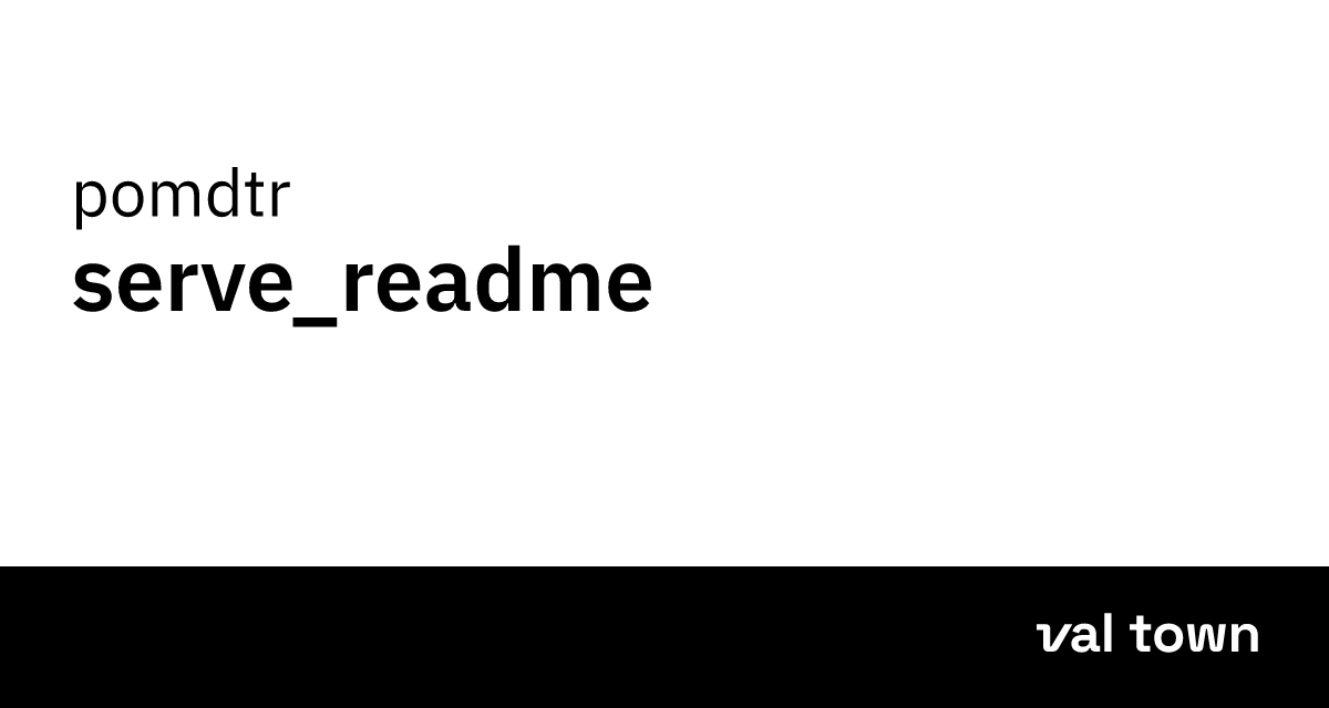 pomdtr/serve_readme | Val Town