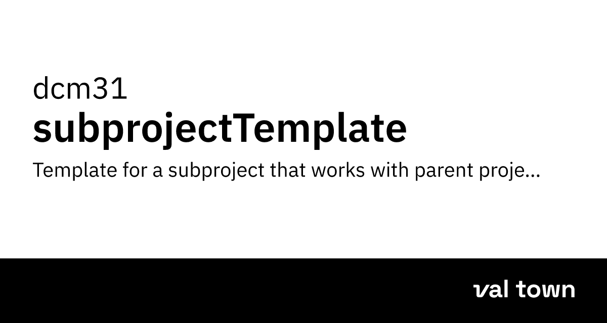 subprojectTemplate | Val Town
