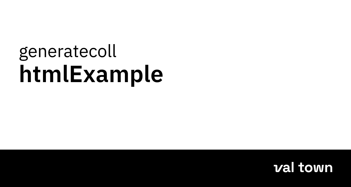 generatecoll/htmlExample | Val Town