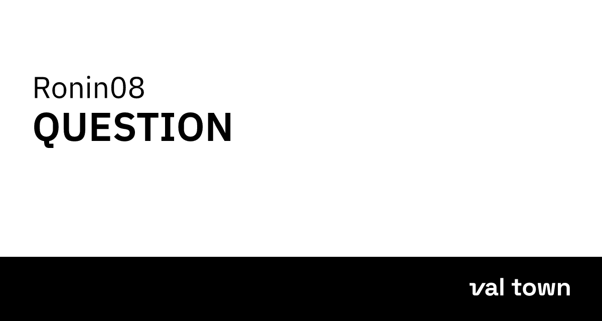 Ronin08/QUESTION | Val Town