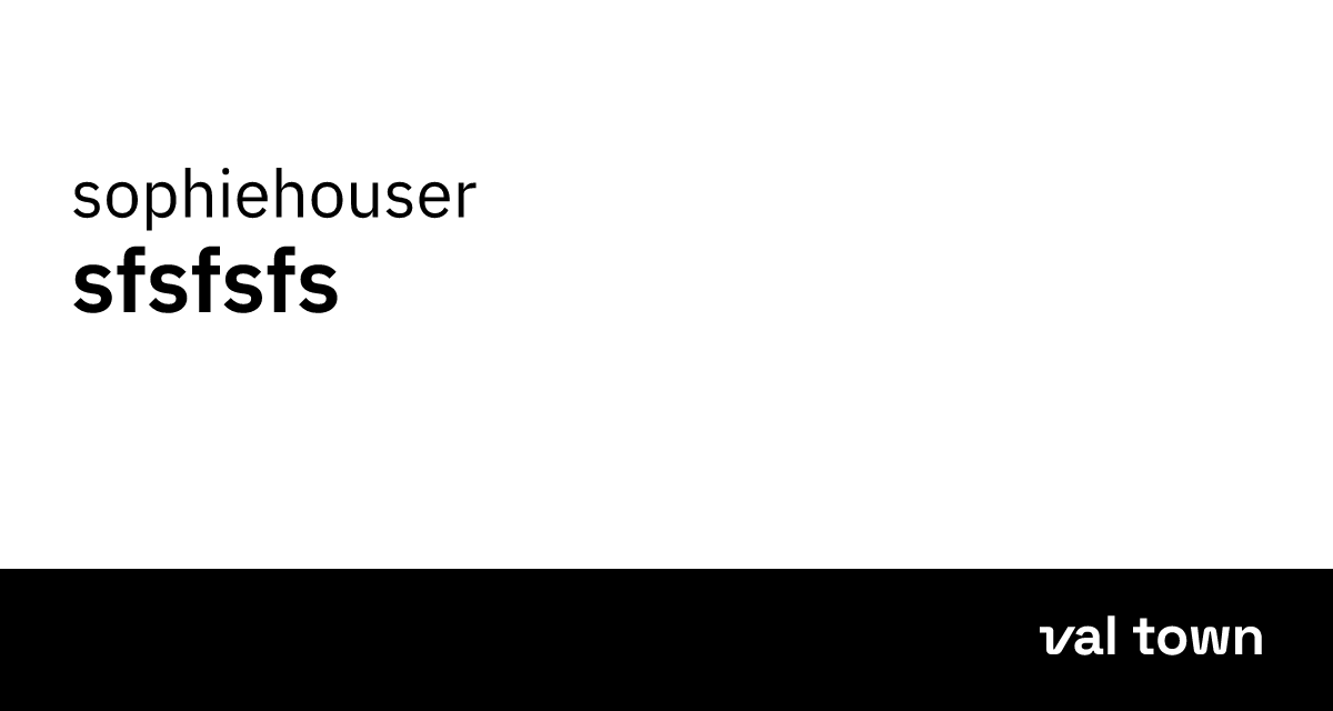sophiehouser/sfsfsfs | Val Town
