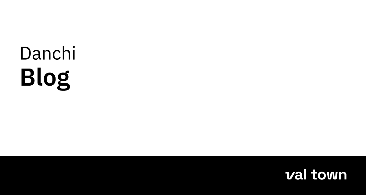 Danchi/Blog | Val Town