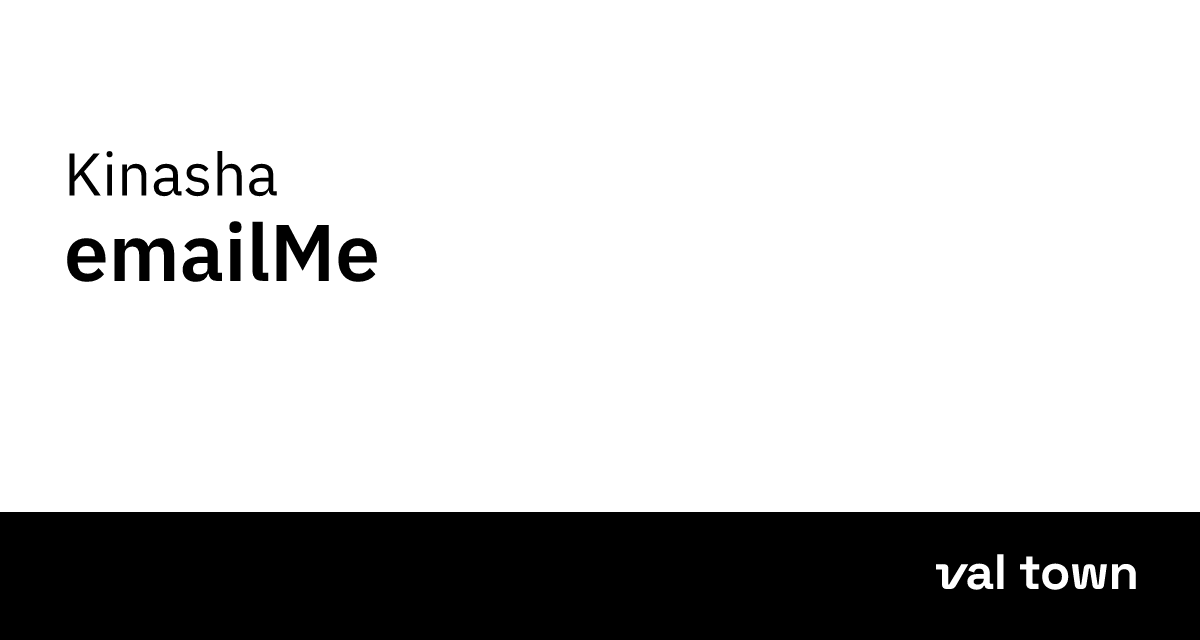 Kinasha/emailMe | Val Town