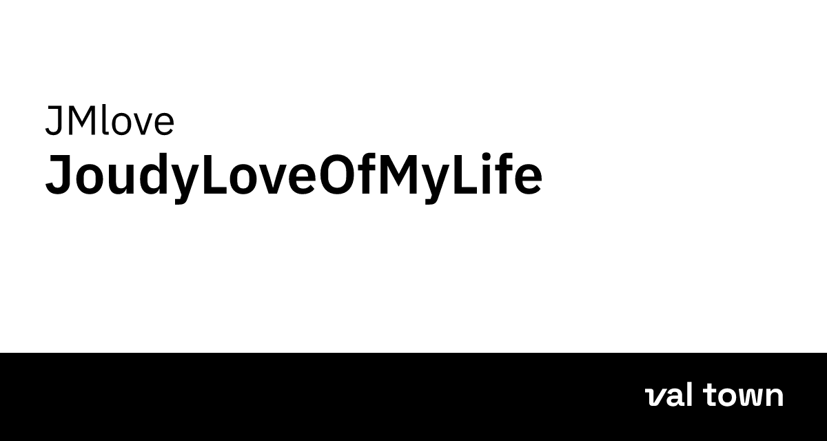 JMlove/JoudyLoveOfMyLife | Val Town