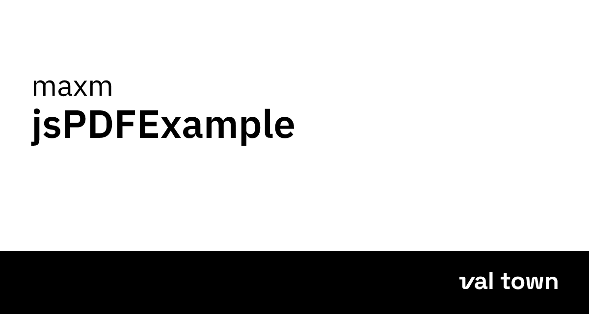 maxm/jsPDFExample | Val Town