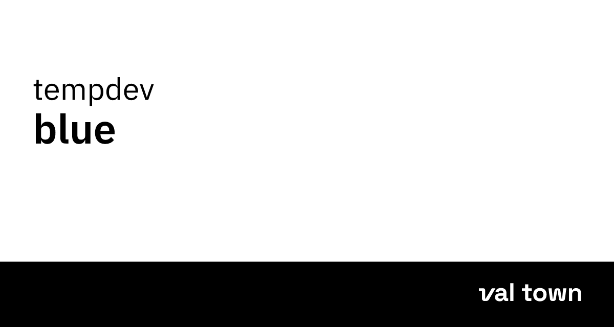 tempdev/blue | Val Town