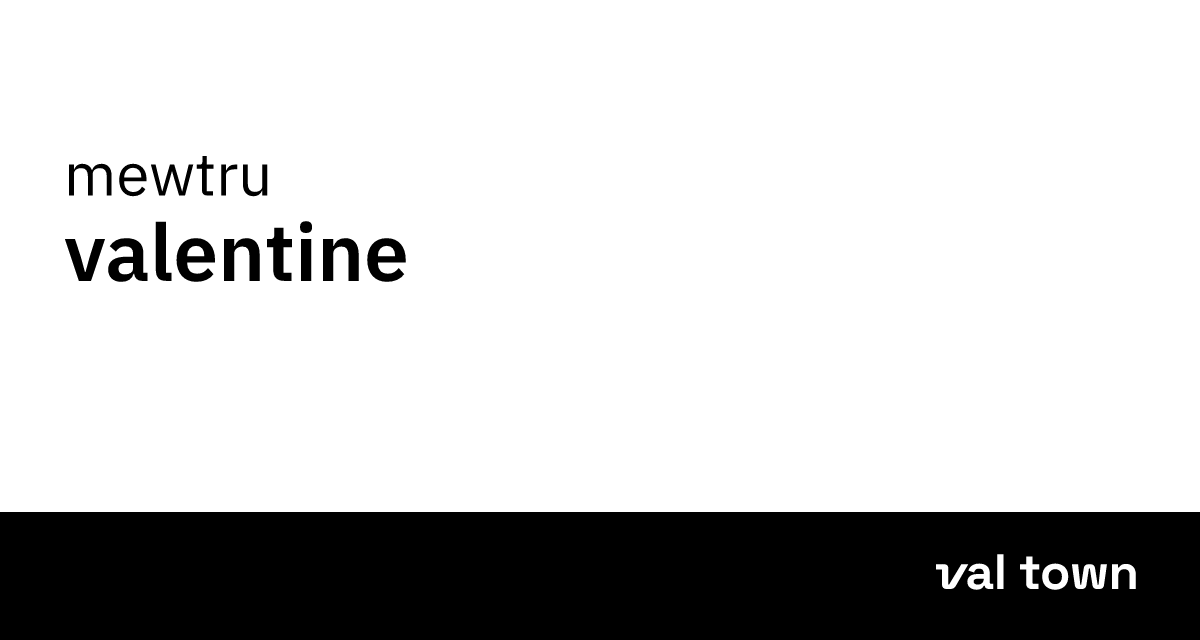 mewtru/valentine | Val Town